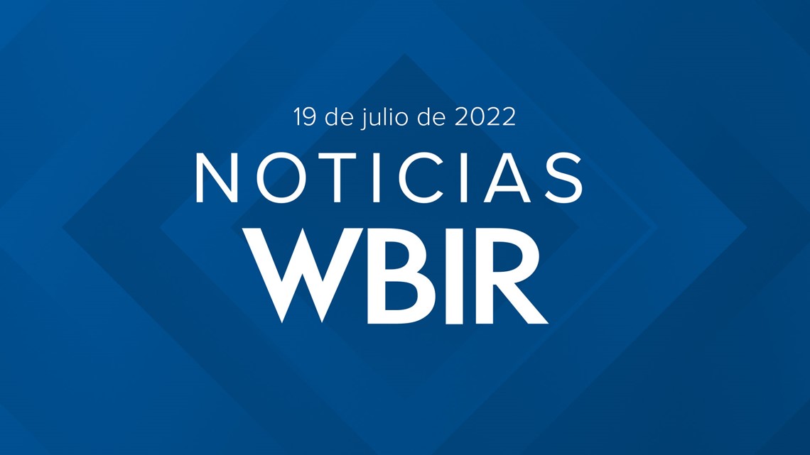 Noticias WBIR: Lo que tienes que saber para hoy 19 de julio de 2022 ...