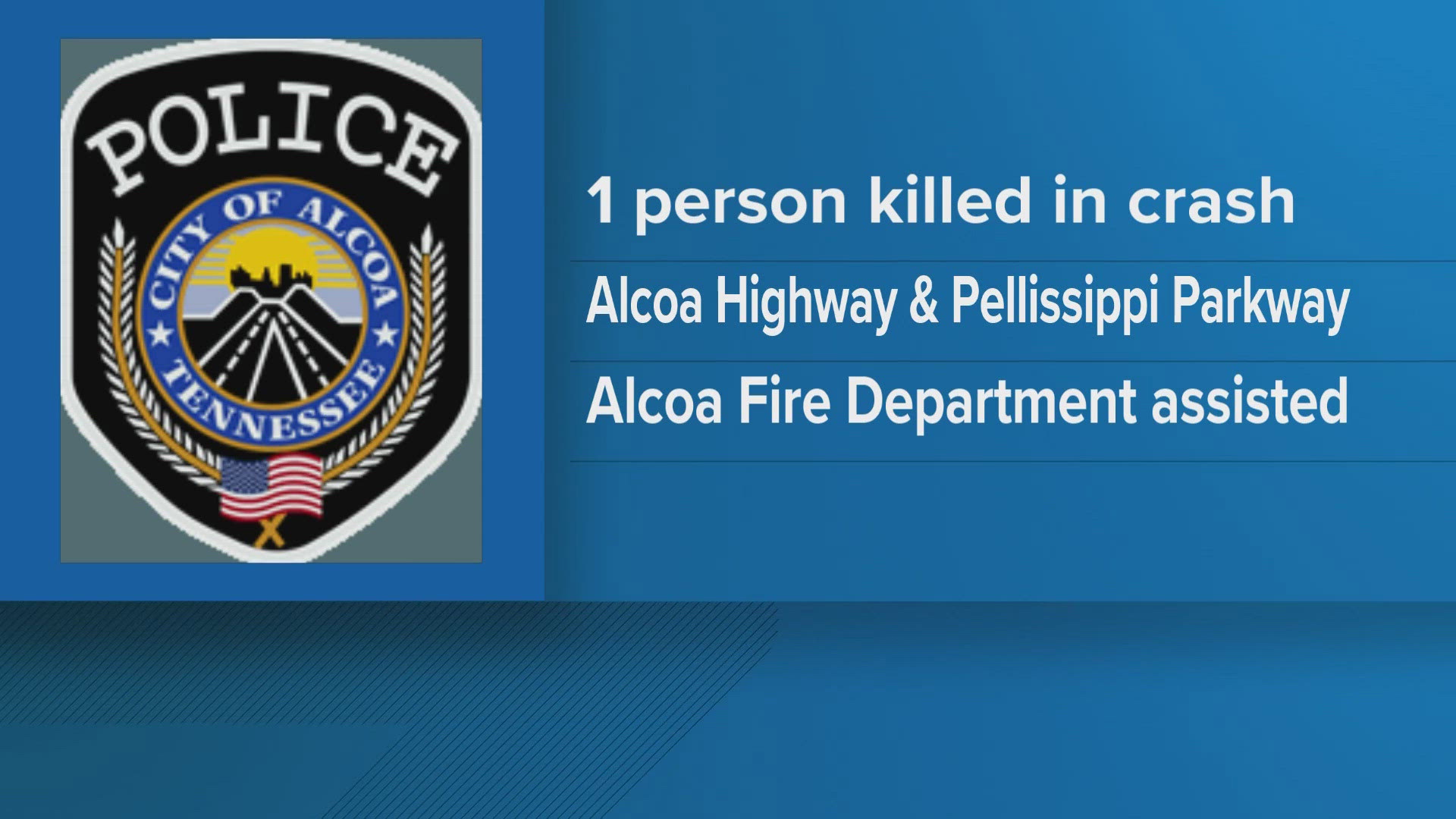 Alcoa Police: 1 killed in car crash on Pellissippi Parkway in Blount ...
