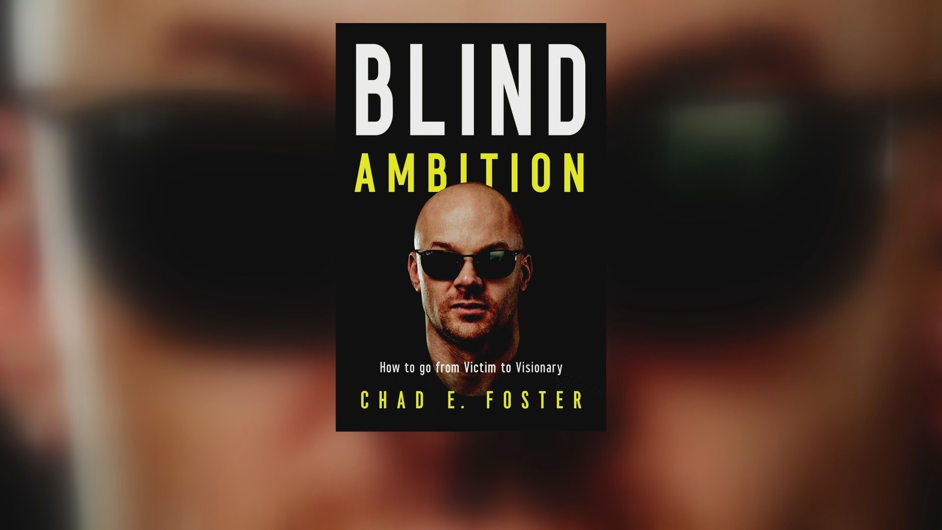 UT grad writes Blind Ambition: How To Go From Victim to Visionary ...